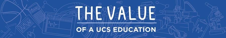 The Value of a UCS Education / UCS Value